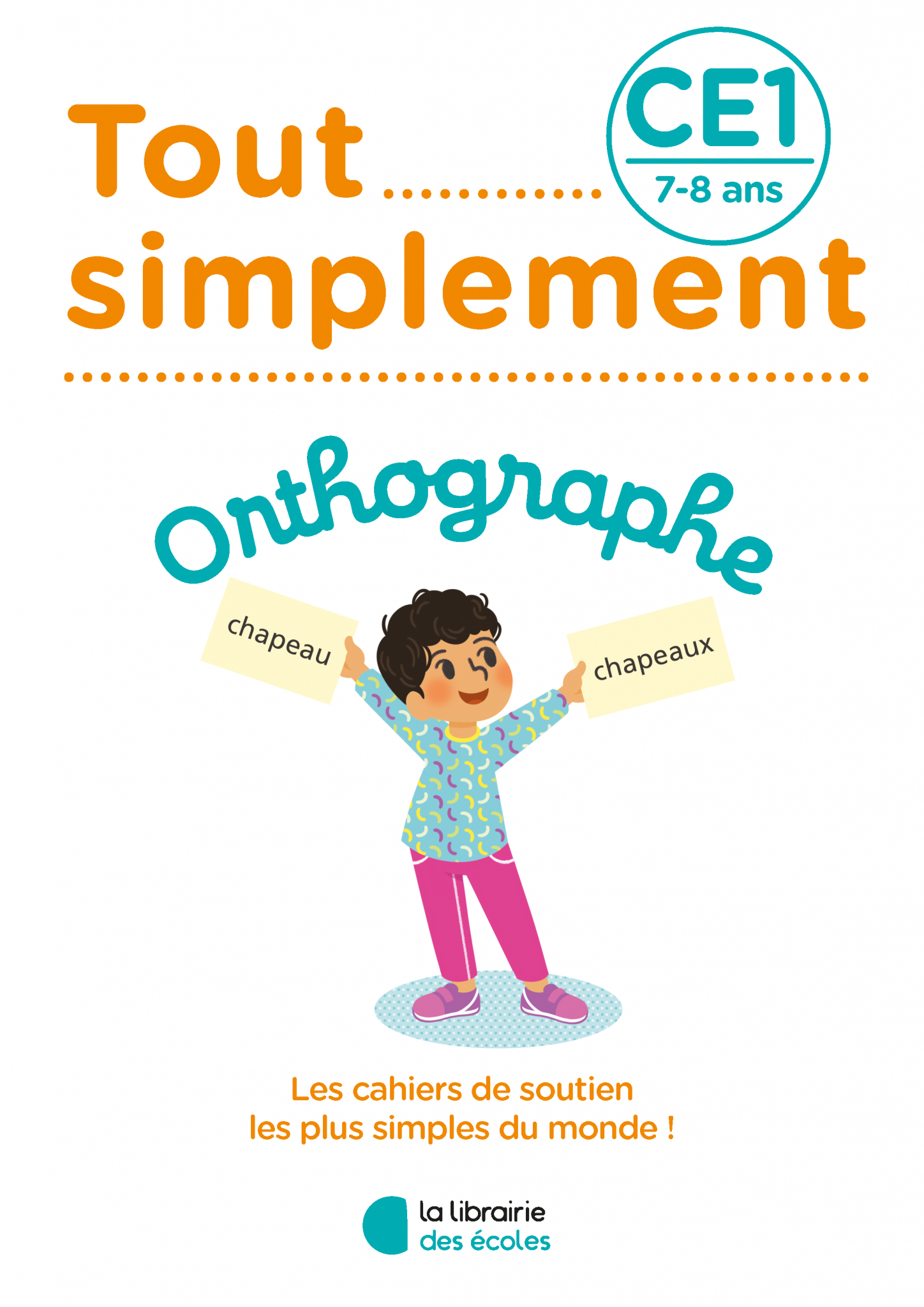 Tout simplement - Orthographe - CE1 - La Librairie des Ecoles