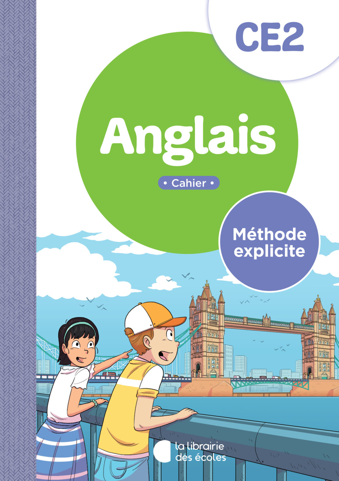 La méthode explicite anglais CM2 - Cahier - La Librairie des Ecoles