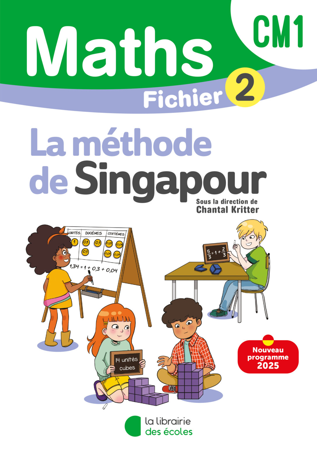 Mathématiques CM1 (2025) - Méthode de Singapour - Guide pédagogique - La Librairie des Ecoles