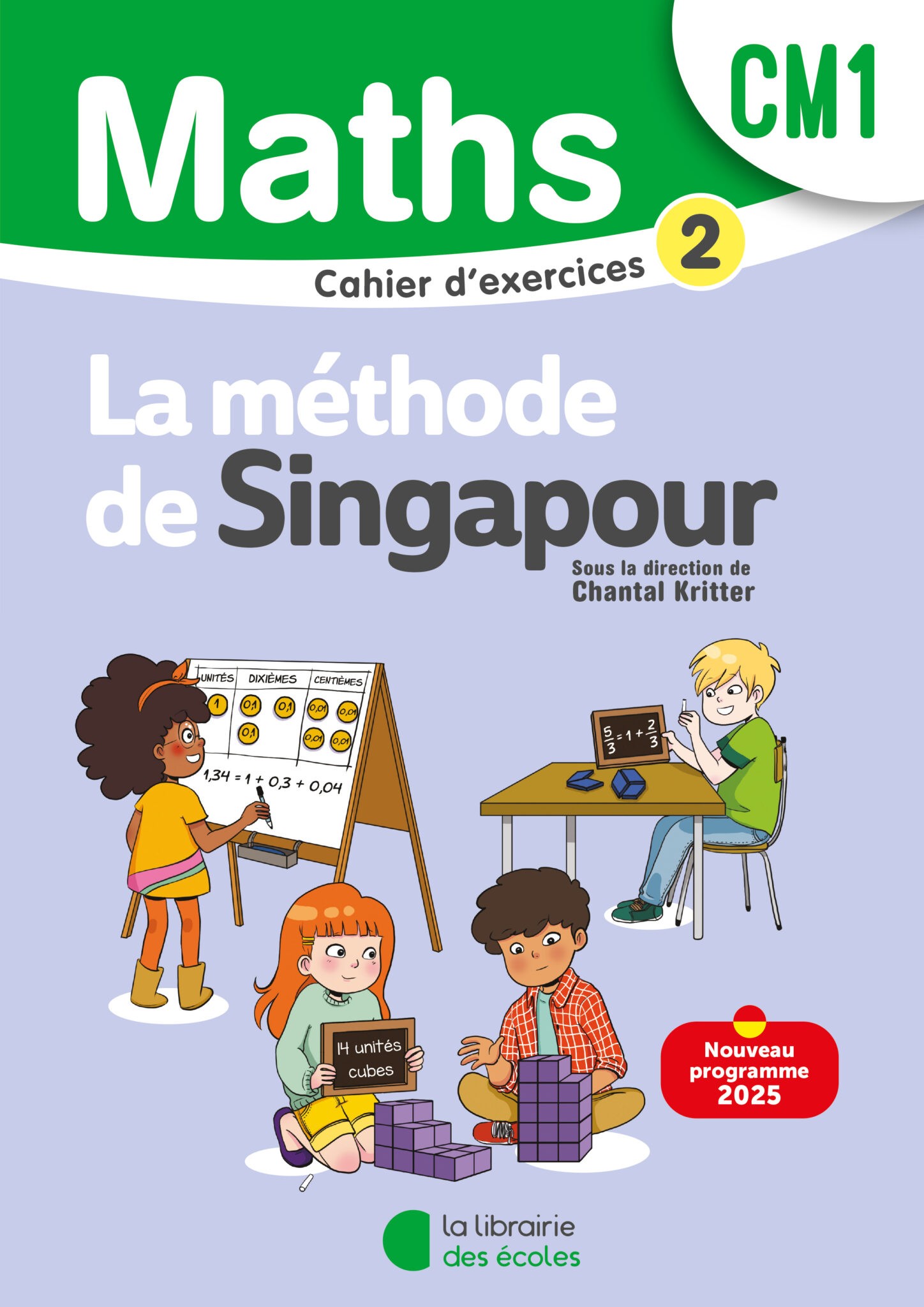 Mathématiques CM1 (2025) - Méthode de Singapour - Fichier élève 2 - La Librairie des Ecoles